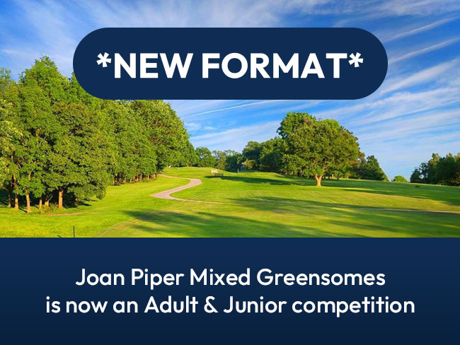 Joan Piper Mixed Greensomes is now an Adult & Junior competition ...